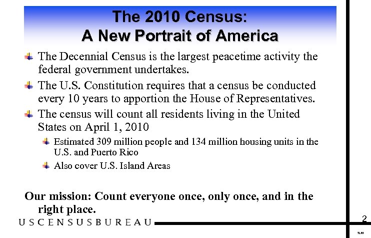 2010 CENSUS OVERVIEW Daniel H Weinberg Assistant Director