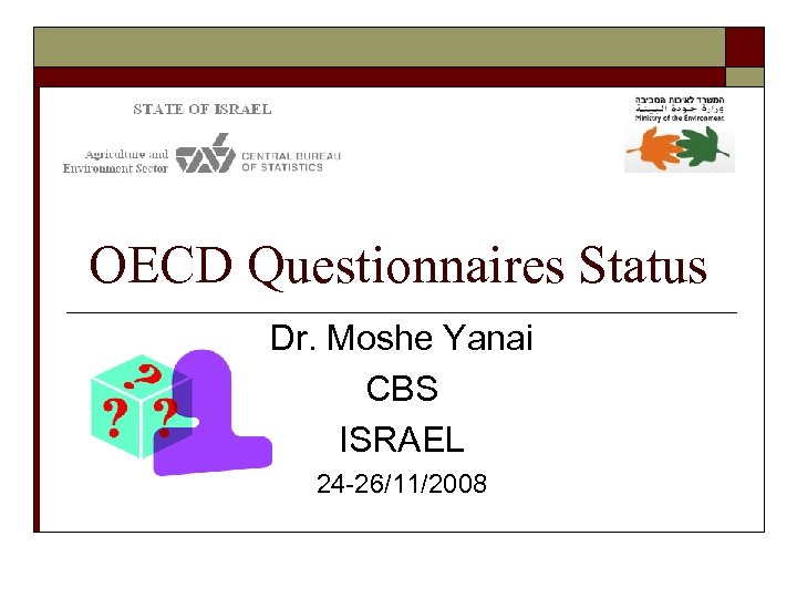 OECD Questionnaires Status Dr Moshe Yanai CBS ISRAEL
