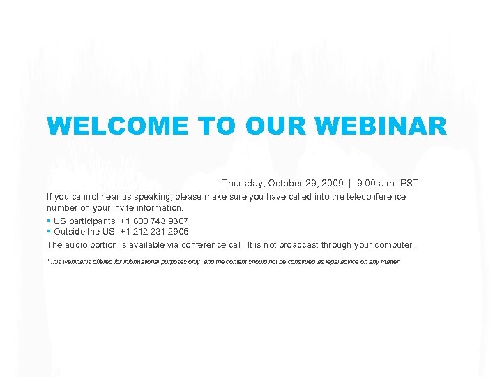 WELCOME TO OUR WEBINAR Thursday October 29 2009