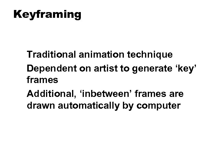 Animation A broad Brush Traditional Methods