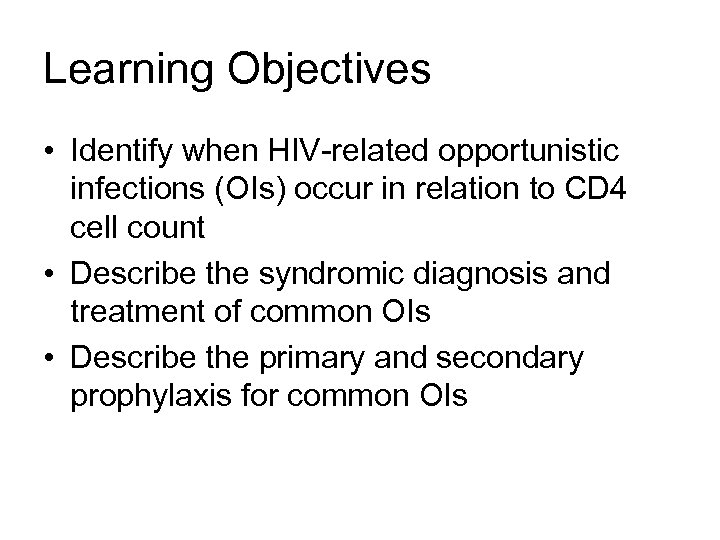 Clinical Management of the Common Opportunistic Infections HIV