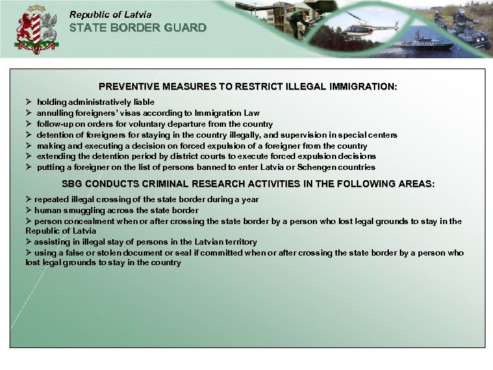 Republic of Latvia STATE BORDER GUARD IMMIGRATION SERVICE