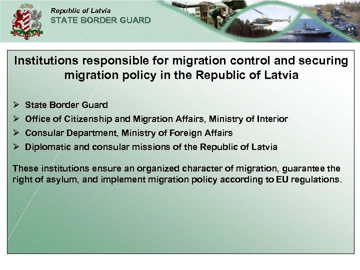 Republic of Latvia STATE BORDER GUARD IMMIGRATION SERVICE