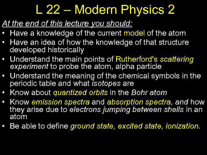L 22 Modern Physics 2 At the