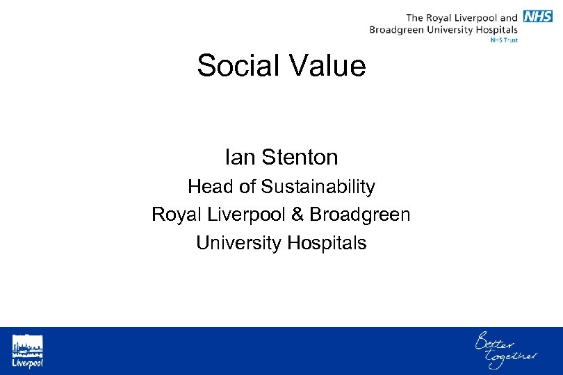 Social Value Ian Stenton Head of Sustainability Royal