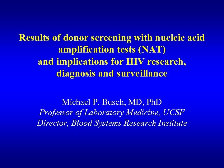 Results of donor screening with nucleic acid amplification