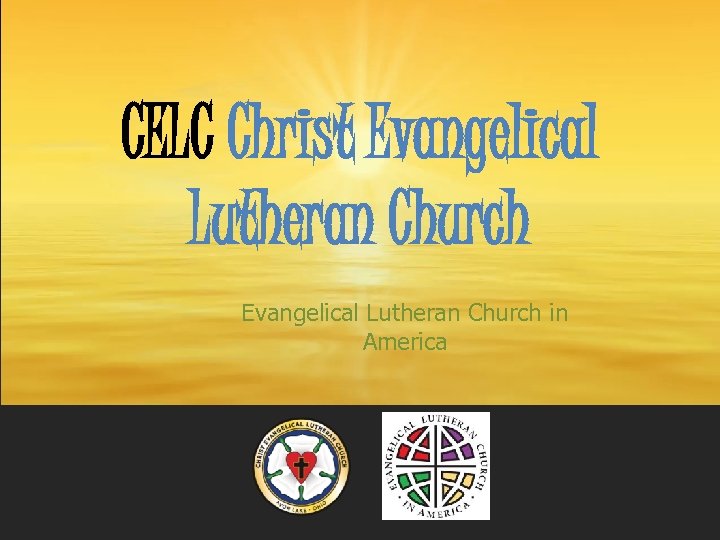 CELC Christ Evangelical Lutheran Church in America