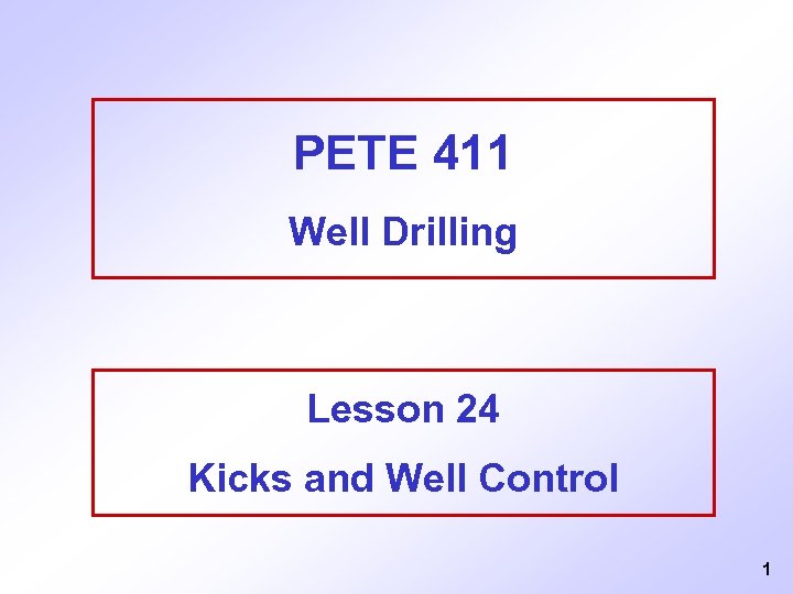 PETE 411 Well Drilling Lesson 24 Kicks and