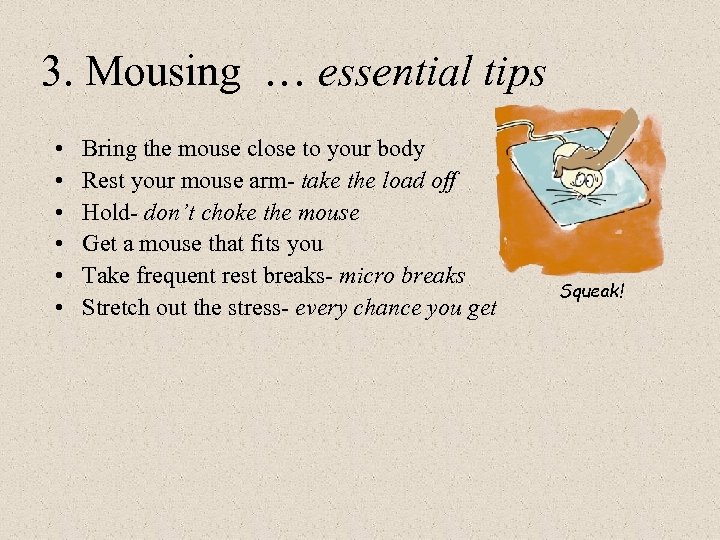 3 Mousing essential tips