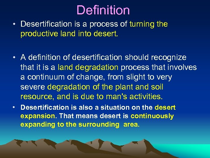desertification Definition Desertification is a process