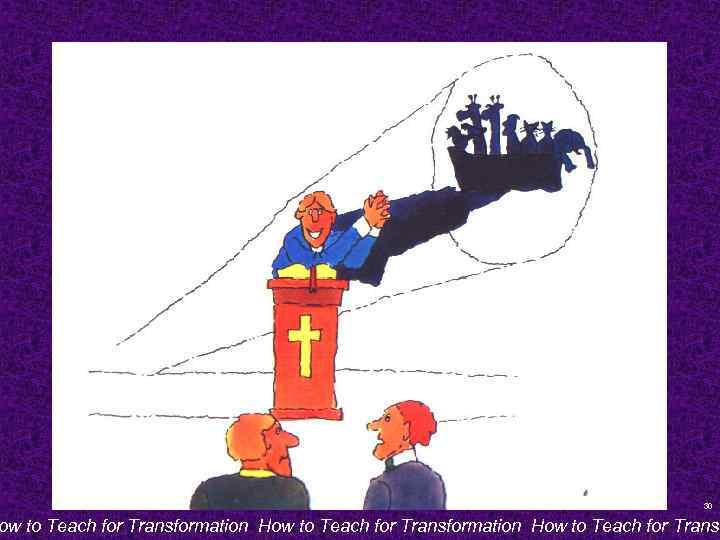 1 ow to Teach for Transformation How to