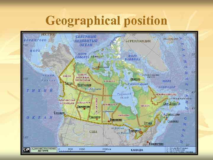 CANADA Geographical position Canada’s name