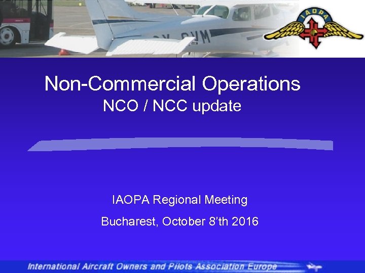 Non-Commercial Operations NCO NCC update IAOPA Regional