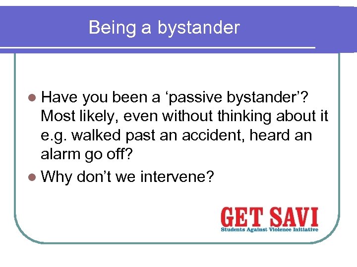 Get Savi An introduction Being a bystander