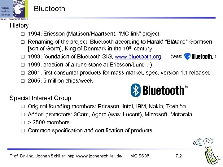 Bluetooth Idea q q q Universal radio interface