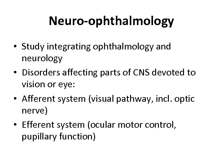 Neuro-ophthalmology Marek Michalec MD Neuro-ophthalmology Study