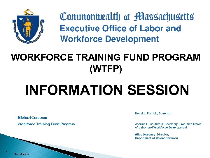 WORKFORCE TRAINING FUND PROGRAM WTFP INFORMATION SESSION Michael