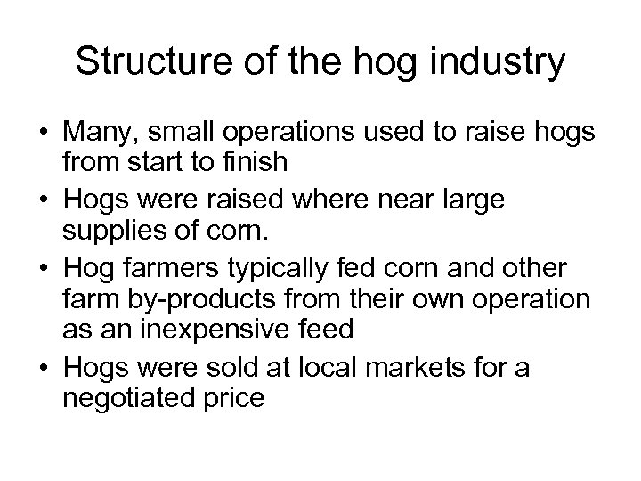 Structure of the hog industry Many small
