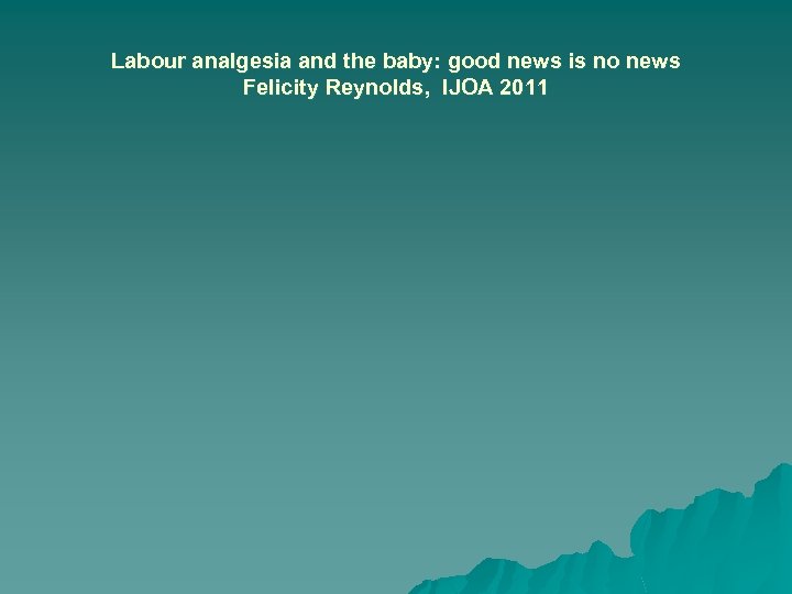 Neuraxial opioids and the newborn Petter Kainu 7