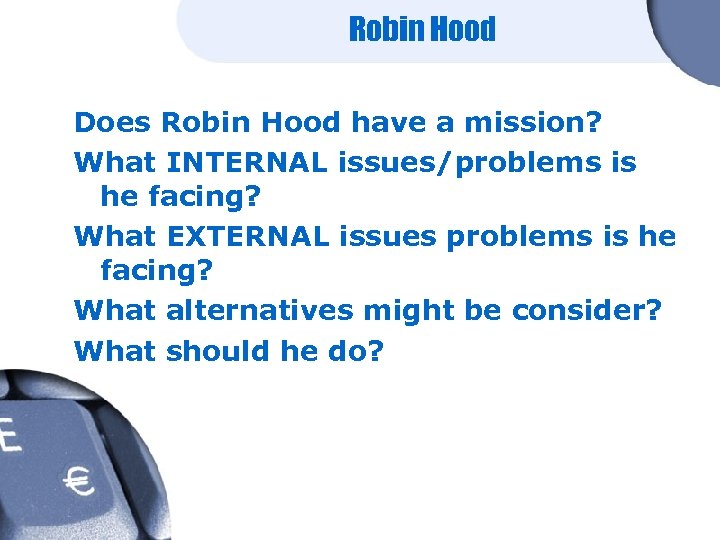 Robin Hood Does Robin Hood have a mission