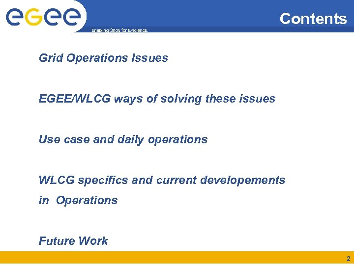 Enabling Grids for E-scienc E Global Grid Operations