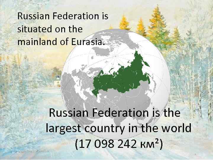 Russia Presentation by Kateryna Kuznetsova Russian Federation