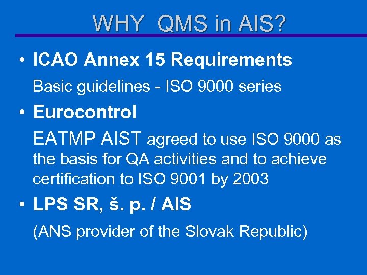 Quality Management System in AIS Implementation Experience of