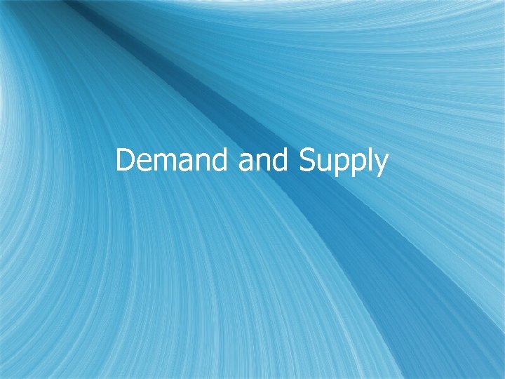 Demand Supply Chapter 4 Section 1 Understanding