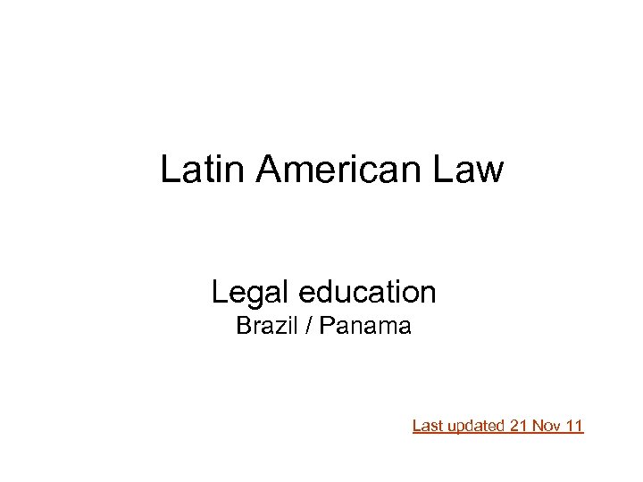 Latin American Law Legal education Brazil Panama