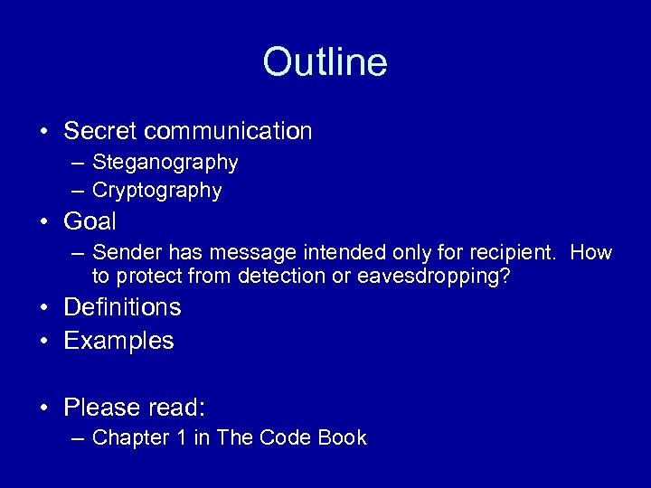 Outline Secret communication Steganography Cryptography