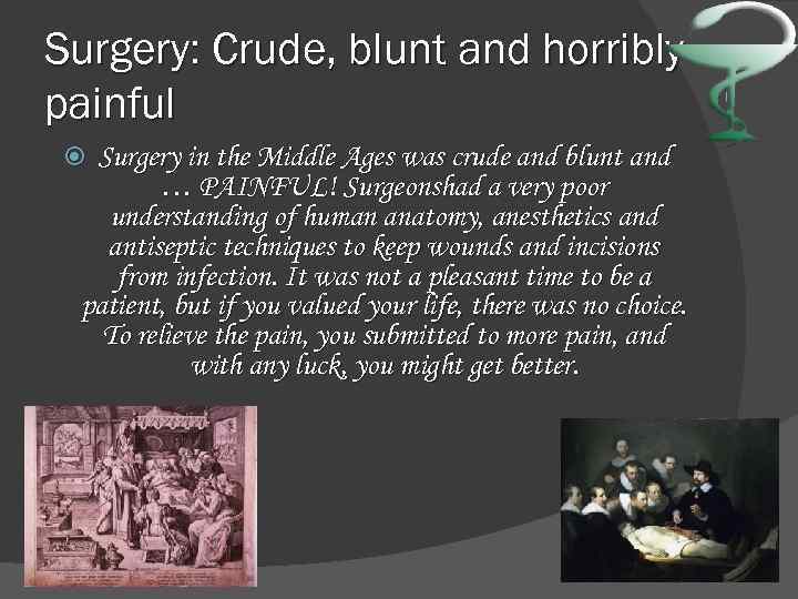 MEDICINE IN THE MIDDLE AGES Medieval medicine