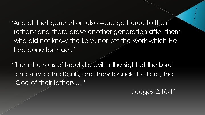 And all that generation also were gathered to