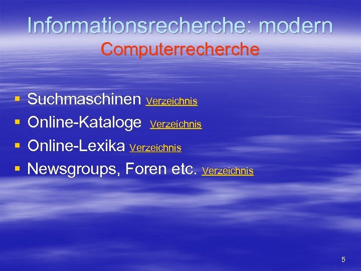 Möglichkeiten der Wissenserarbeitung Informationsrecherche ...
