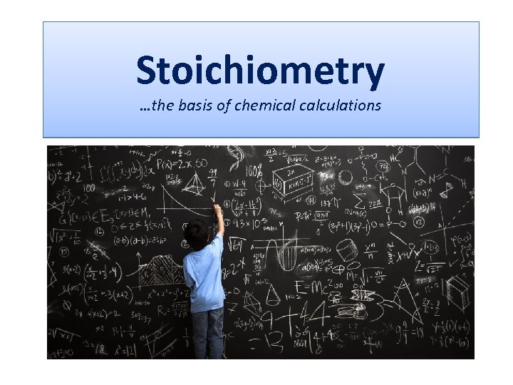 Stoichiometry the basis of chemical calculations What
