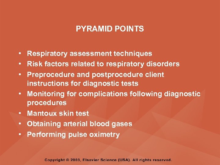 RESPIRATORY SYSTEM ASSESSMENT PYRAMID POINTS Respiratory