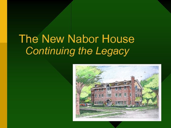 The New Nabor House Continuing the Legacy