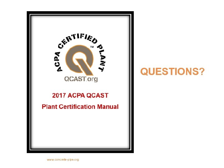 ACPA QCAST PLANT CERTIFICATION MADE EASY www concrete-pipe