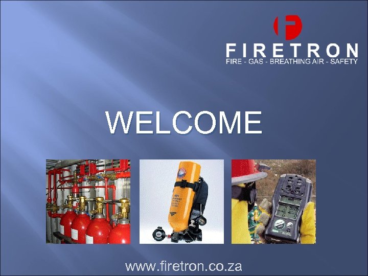 WELCOME www firetron co za The Fixed