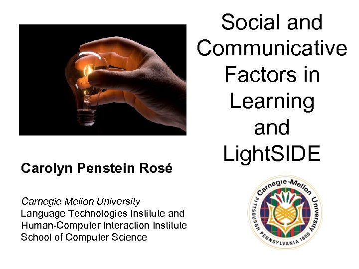 Carolyn Penstein Rosé Carnegie Mellon University Language Technologies