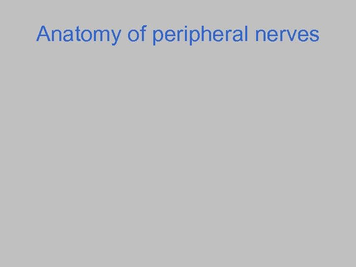 Disorders of peripheral nerves Symptoms and signs