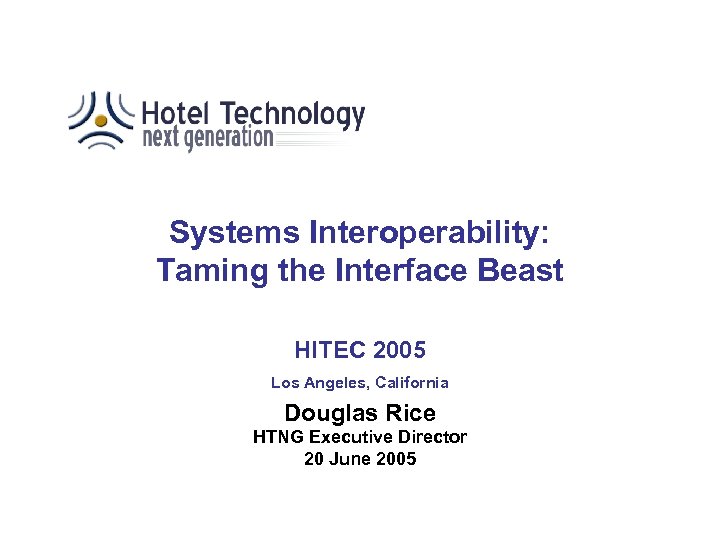 Systems Interoperability Taming the Interface Beast HITEC 2005