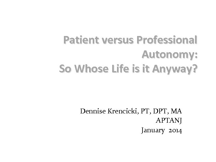 Patient versus Professional Autonomy So Whose Life is