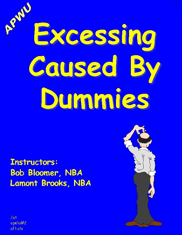 1 Excessing Caused By Dummies Instructors Bob Bloomer