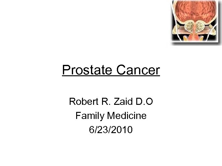Prostate Cancer Robert R Zaid D O Family