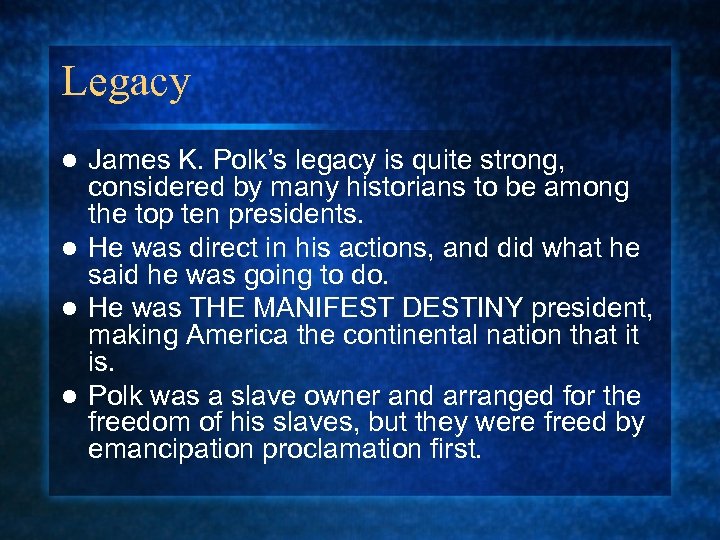 11 James K Polk 1845 -1849 Young