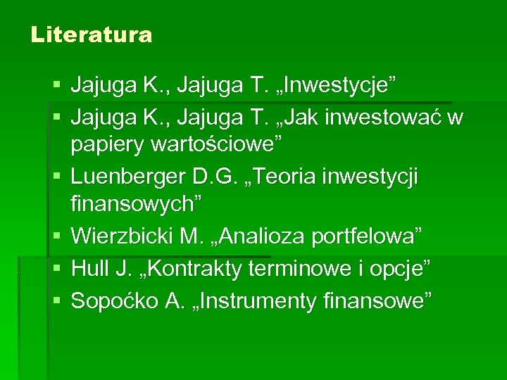 Akcje na tle innych instrumentów finansowych Literatura