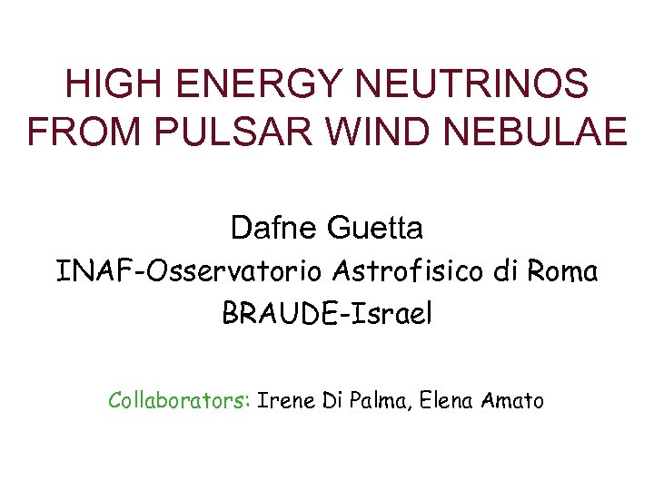 HIGH ENERGY NEUTRINOS FROM PULSAR WIND NEBULAE Dafne