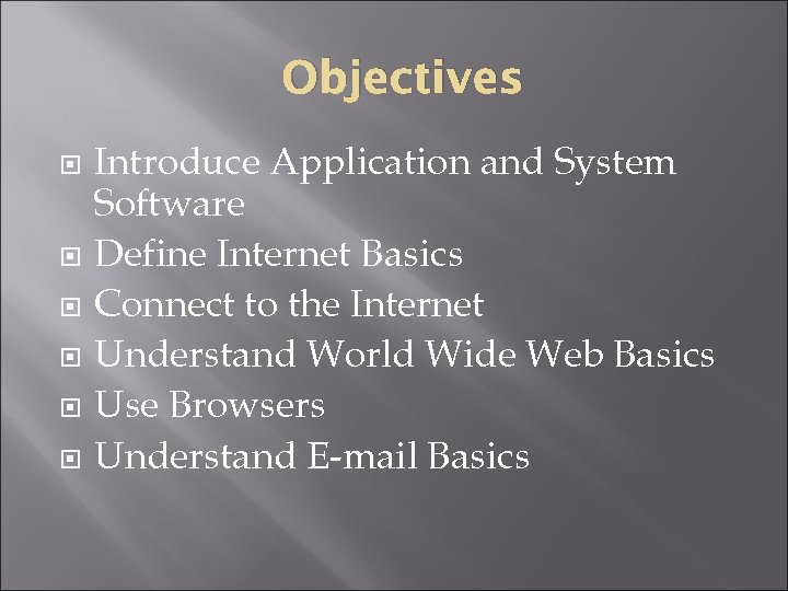 COMPUTER AND INTERNET BASICS Objectives Define Computers