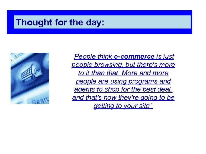 Thought for the day People think e-commerce is