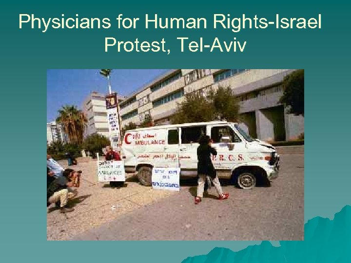 Physicians for Human Rights-Israel PHR-Israel was founded in